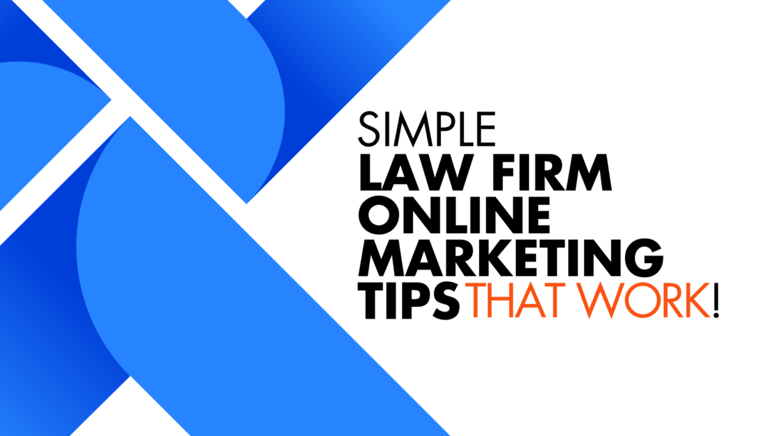 8 Simple Law Firm Online Marketing Tips | Legal Marketing Tactics